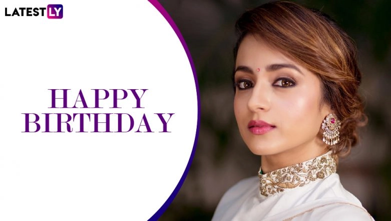Happy Birthday Trisha Krishnan! 6 Lesser Known Facts About Kollywood’s ...
