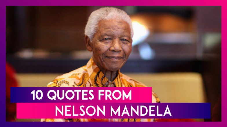 Mandela Day 2019: Inspiring Quotes of Nelson Mandela, South Africa's ...