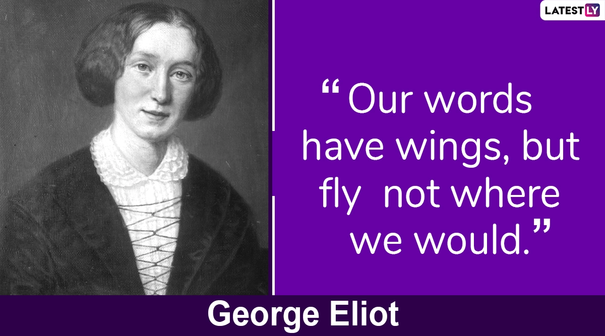 George Eliot Quotes to Mark Her 200th Birth Anniversary: Beautiful and ...