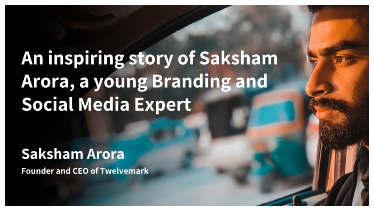 Lifestyle News An Inspiring Story Of Saksham Arora A Young Branding And Social Media Expert