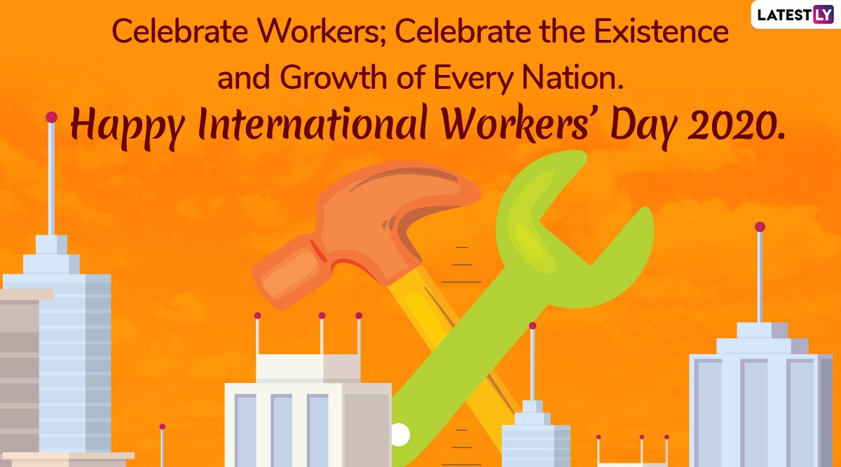 Happy International Workers' Day 2020 Messages: May Day Wishes, Quotes ...