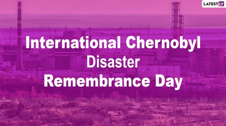 International Chernobyl Disaster Remembrance Day 2020 Date Know