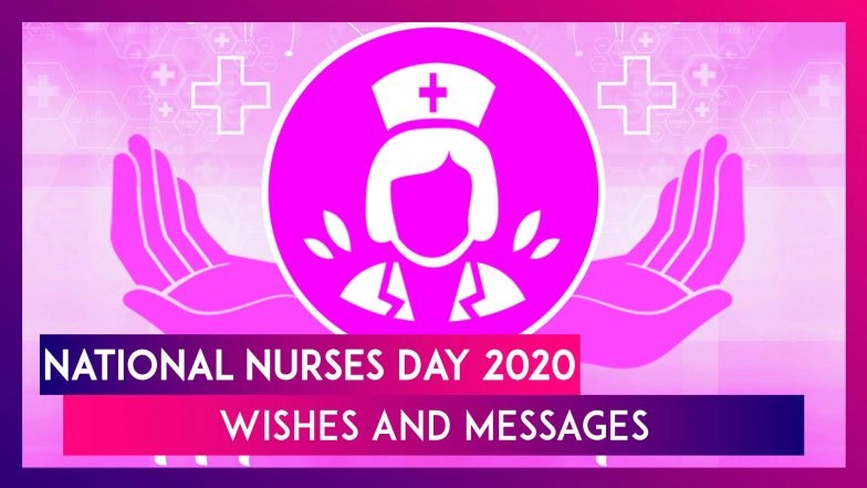 National Nurses Day 2020 Messages & Wishes To Thank The Medical ...