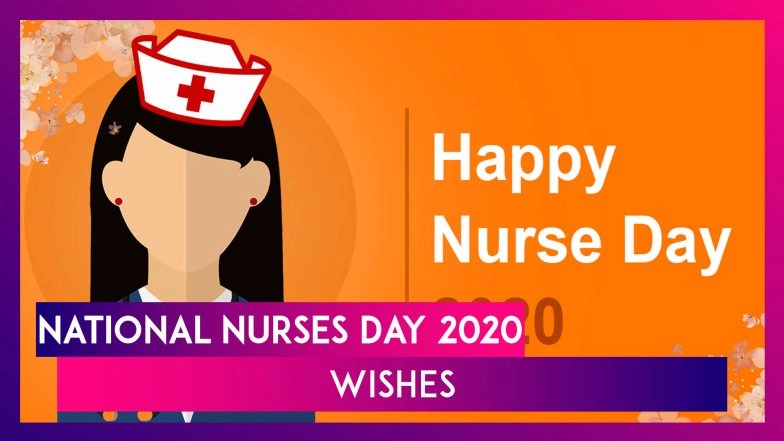 National Nurses Day 2020: Wishes & Greetings To Send Medics Thanking ...