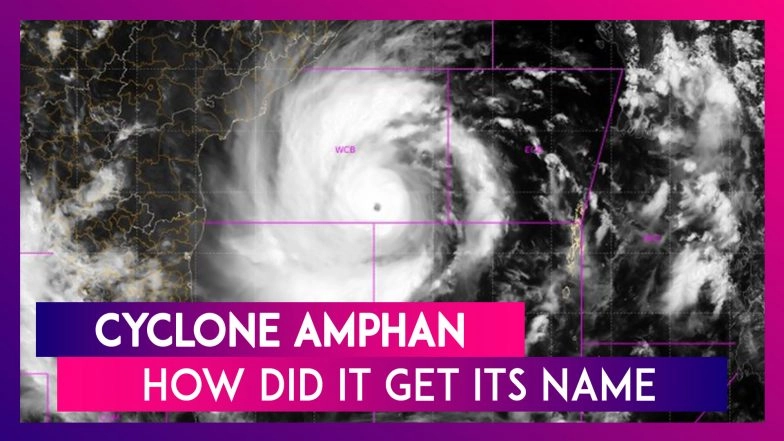Cyclone Amphan: How Did This Super Cyclonic Storm Get Its Name And What ...