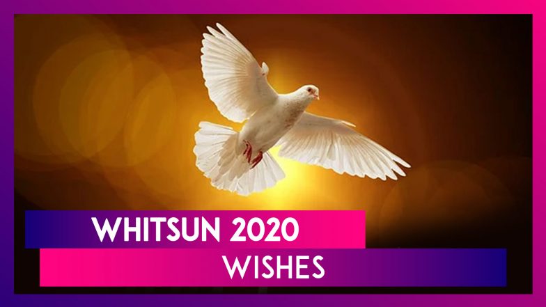 Whitsun 2020 Wishes: Pentecost Sunday Messages And Greetings to Share ...