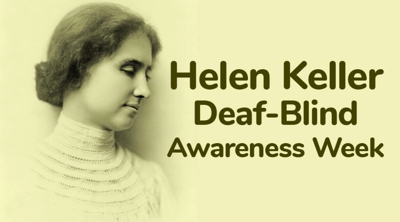 Helen Keller Deaf-Blind Awareness Week 2020 Date, History, Theme ...