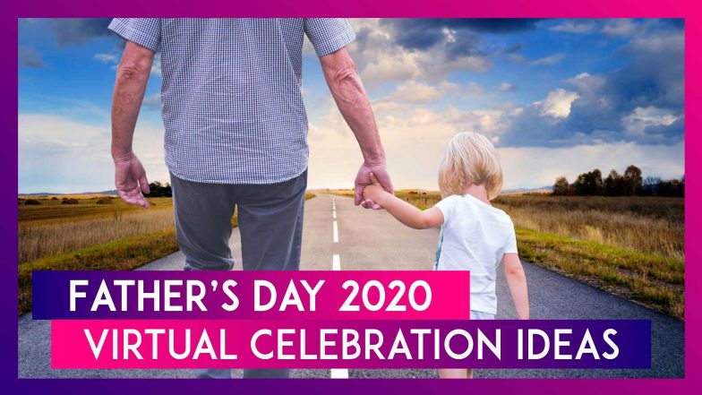Father’s Day 2020 Virtual Celebration Ideas To Surprise Your Dad & Make ...