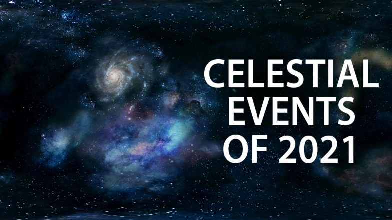Celestial Event Calendar of 2021: From Meteor Showers, Lunar and Solar ...