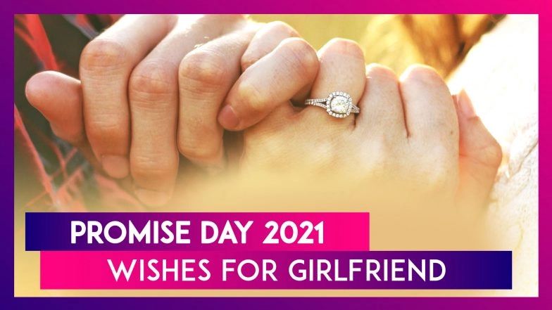 Promise Day 2021 Wishes For Girlfriend: Meaningful Messages of Love to ...