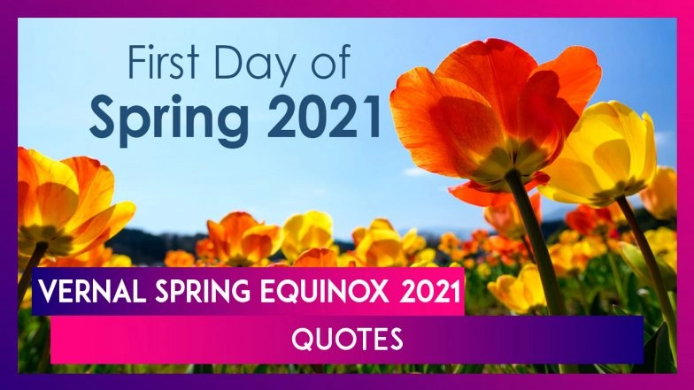 Spring Season 2021 Quotes: Wish 'Happy First Day of Spring' With ...