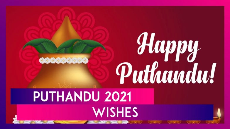 Happy Puthandu 2021! Send Wishes, Greetings & Varusha Pirappu Messages ...