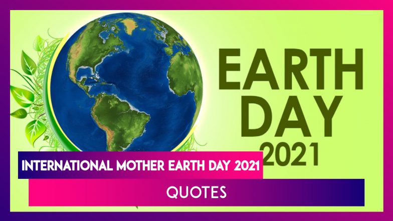 International Mother Earth Day 2021 Quotes, Images & Save Nature ...