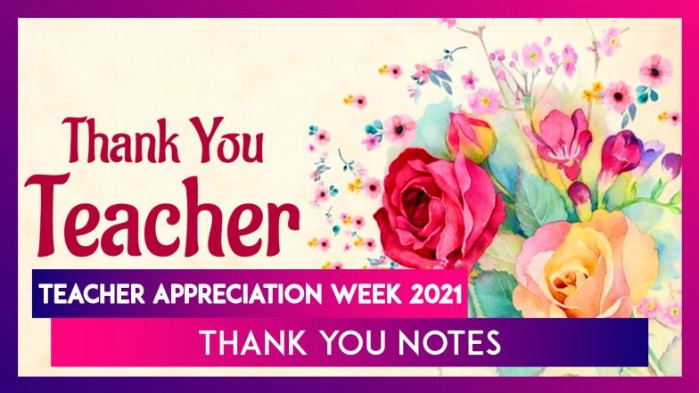 Teacher Appreciation Week 2021 Thank You Notes: Show Gratitude to ...