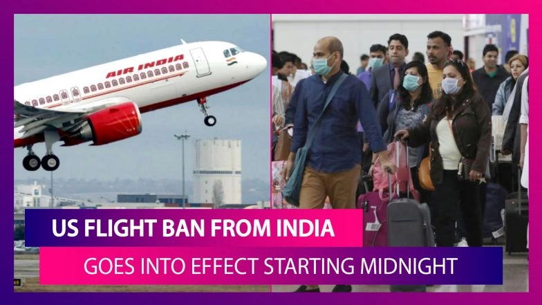 US Flight Ban From India Goes Into Effect Starting Midnight: What It ...
