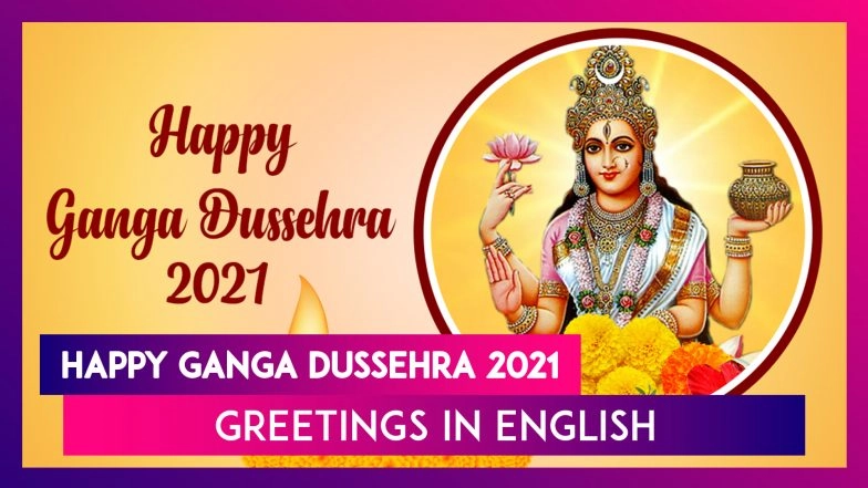 Happy Ganga Dussehra 2021 Greetings, HD Images, WhatsApp Status, Wishes ...