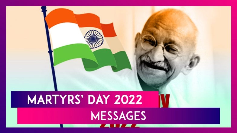 Martyrs’ Day 2022 Messages: Mark Mahatma Gandhi’s Death Anniversary ...