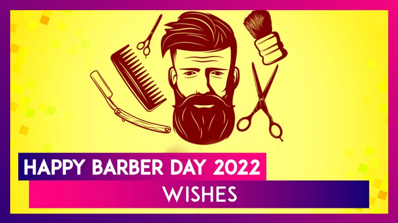 Happy Barber Day 2022 Wishes & Messages for Celebrating Those Who Make ...