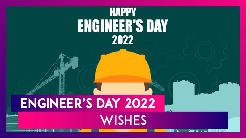 Engineer’s Day 2022 Wishes and Messages: Greetings To Share on M ...