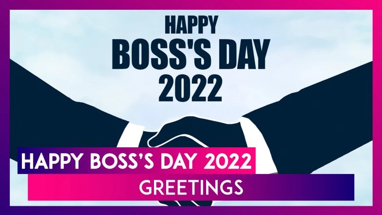Happy Boss’s Day 2022 Greetings and Wishes To Thank Your Bosses for ...