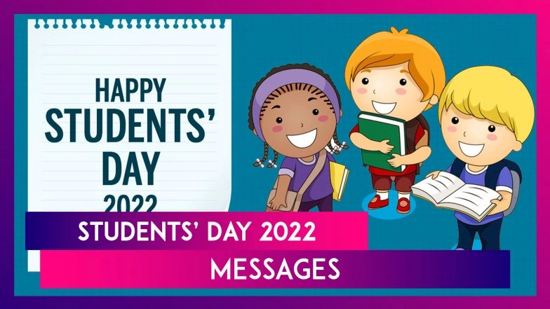 Happy Students’ Day 2022 Messages & Wishes To Share With All Students ...