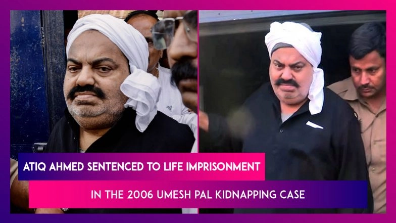 Gangster-Politician Atiq Ahmed & Two Others Sentenced To Life Imprisonment In The 2006 Umesh Pal ...