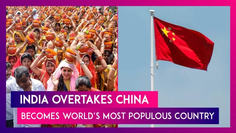 India Overtakes China To Become The World’s Most Populous Country With ...