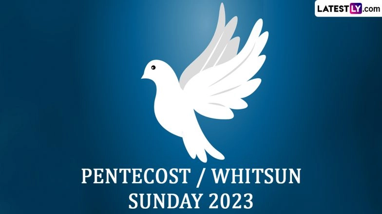 Pentecost 2023 Date: When Is Whitsun? History, Traditions and ...