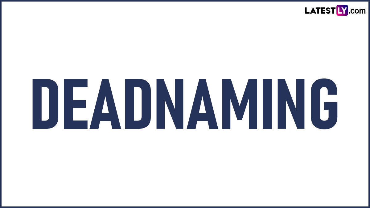 Viral News | Deadnaming: What is it and How Does it Impact Adversely ...