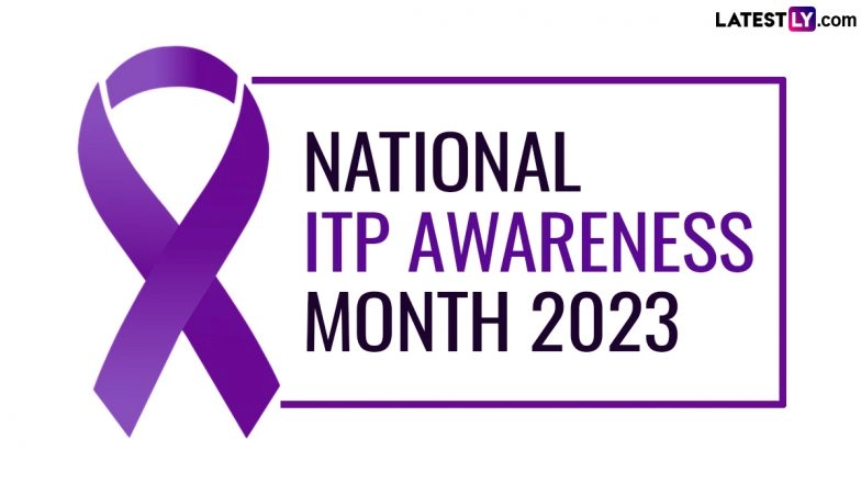 National ITP Awareness Month 2023 History & Significance: What Is Immune Thrombocytopenia (ITP ...