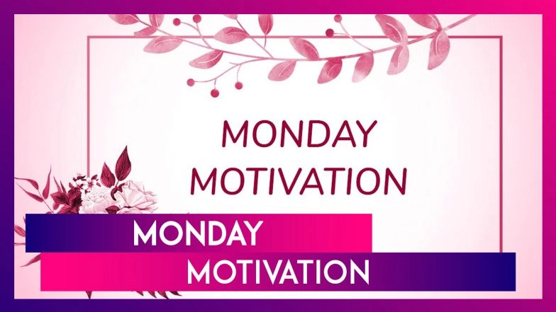 Monday Motivation: Share Inspirational Quotes And Messages With Your ...