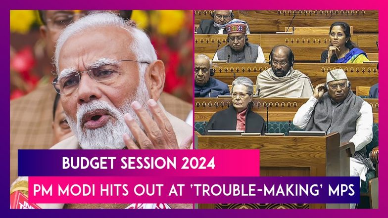 Budget Session 2024: PM Modi Hits Out At ‘Trouble-Making’ MPs, Says ...