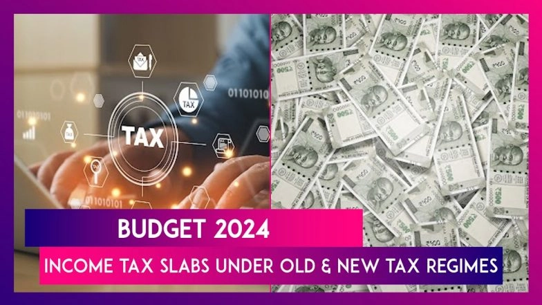 Union Budget 2024: Look At Income Tax Slabs Under The Old And New Tax ...