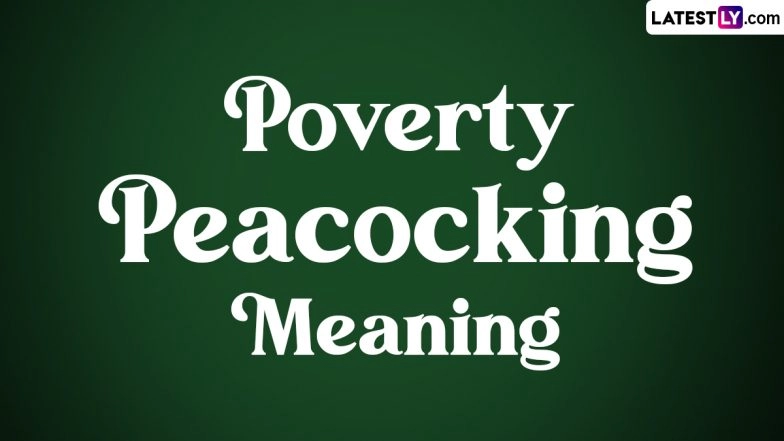 Poverty Peacocking Meaning Explained: What Is It? Everything To Know ...