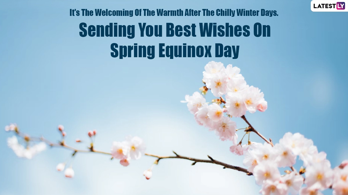 Spring Season 2024 Greetings & Vernal Equinox Messages: Quotes ...