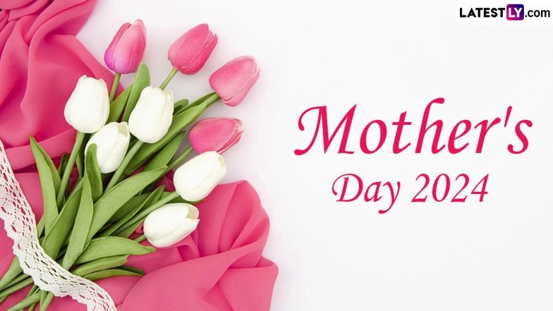 When Is Mother's Day 2024? Know the Date and Significance of This Special Observance That ...