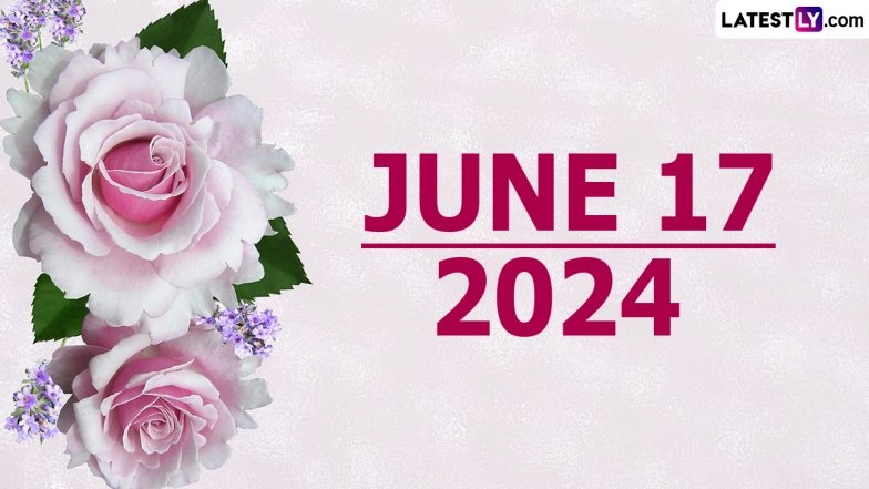 June 17, 2024 Special Days: Which Day Is Today? Know Holidays ...