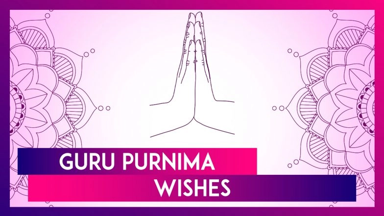 Guru Purnima 2024 Wishes, Greetings, Messages and Quotes To Send to ...