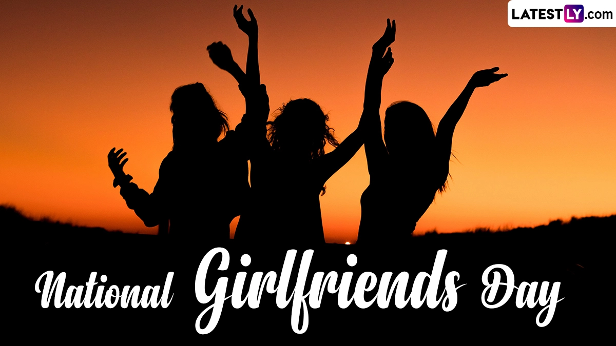 Festivals & Events News | When Is National Girlfriends Day 2024? Here's What You Should Know ...