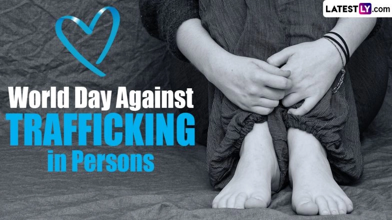 World Day Against Trafficking in Persons 2024 Date and Theme: Know History and Significance of ...