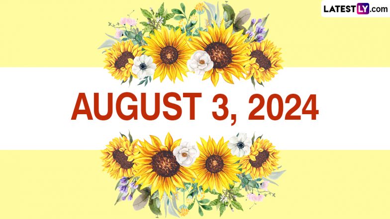 August 3, 2024 Special Days: Which Day Is Today? Know Holidays ...
