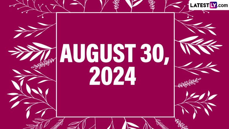 August 30, 2024 Special Days: Which Day Is Today? Know Holidays ...