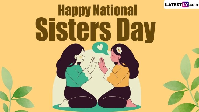 Happy National Sisters Day 2024 Greetings: Share WhatsApp Messages ...