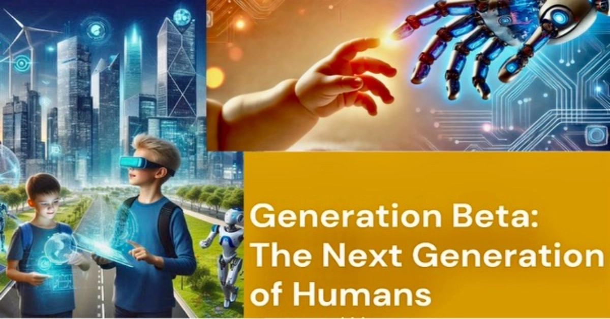 LeisureLY News | Generation Beta: The Next Generation of Humans | LatestLY