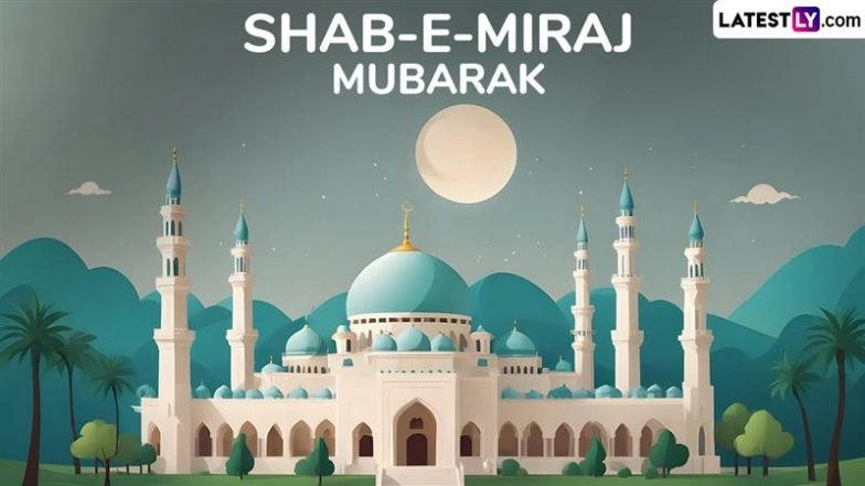 Shab-e-Miraj Mubarak 2025 Wishes and Isra’ and Mi’raj HD Images: Share ...