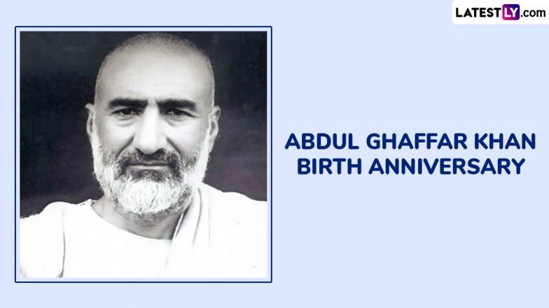 Abdul Ghaffar Khan Birth Anniversary 2025: Know About Prominent Freedom ...
