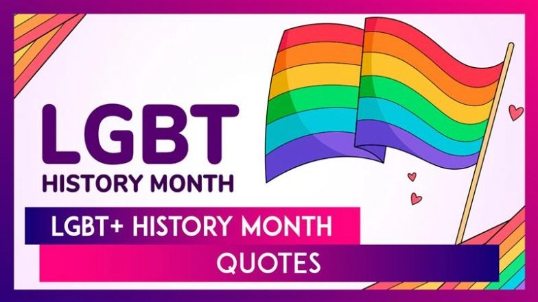 LGBT History Month 2025 Quotes and Messages To Honour Lesbian, Gay ...