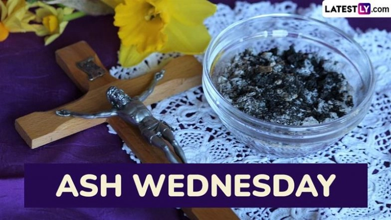 Ash Wednesday 2025 Date: Know Aim, Meaning and Significance of the Day ...