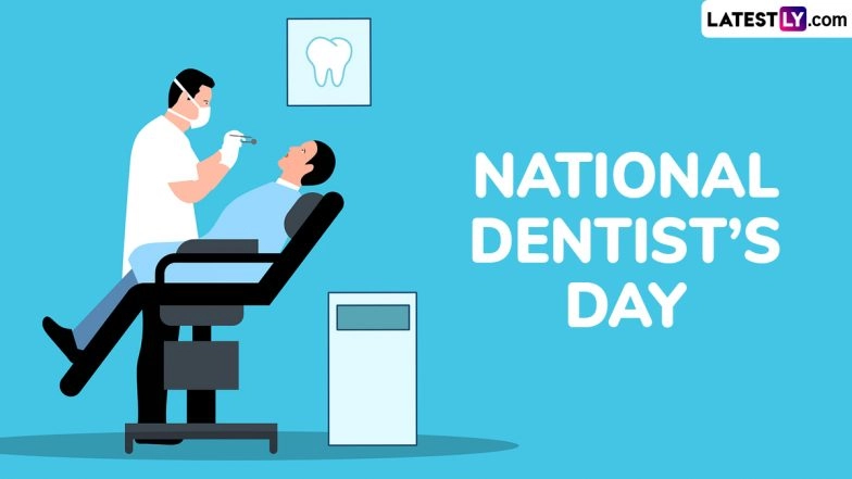 National Dentist’s Day 2025 Greetings: Send Happy Dentist Day Wishes With These Messages, HD ...