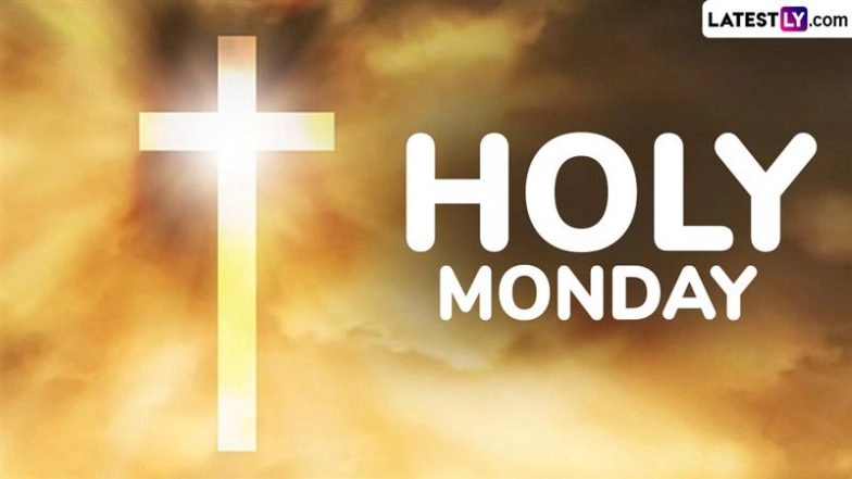 Holy Monday 2025 Messages: Send Greetings, Quotes, HD Images and ...